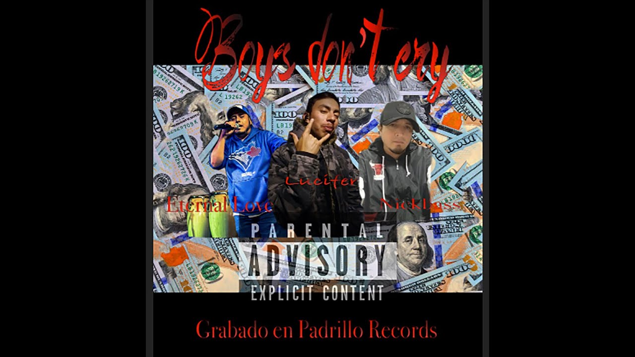 Boys don't Cry -Nickbass-Lucifer-Eternal love (prod Padrillo records ...