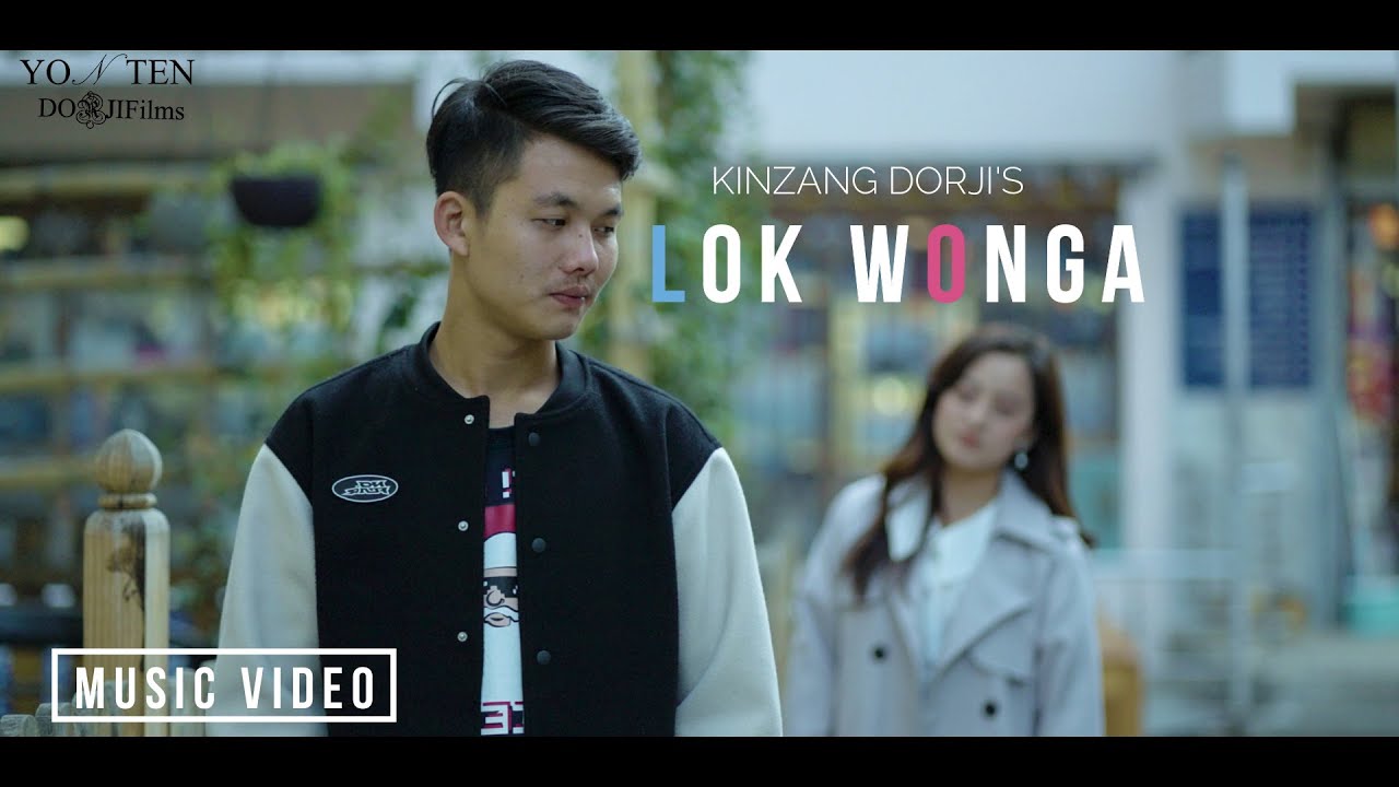 LOK WONG GA - Kinzang Dorji | FX MUSIC PRODUCTION | Gelephu | - YouTube