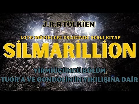 SİLMARİLLİON - TUOR'A VE GONDOLİN'İN DÜŞÜŞÜNE DAİR ( J.R.R. TOLKİEN ) - SESLİ KİTAP