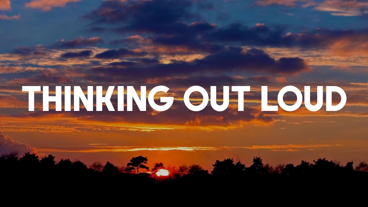 Ed Sheeran - Thinking out Loud (Lyrics) - YouTube