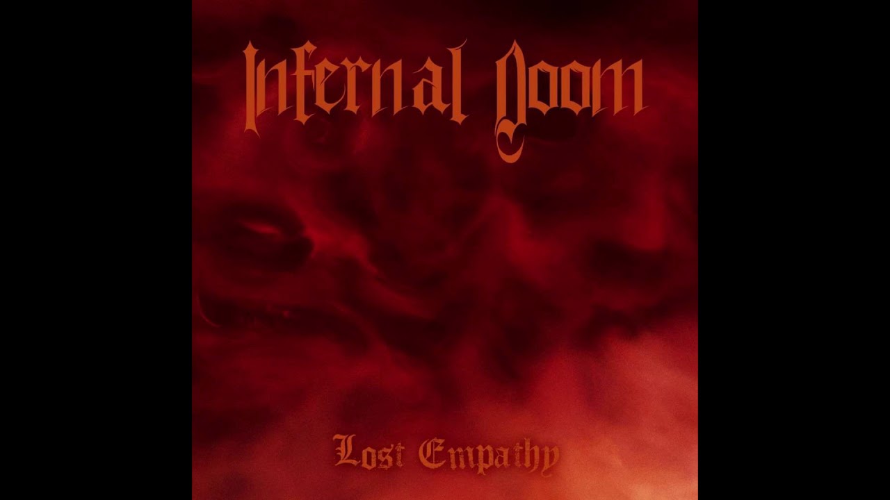 Infernal Doom - Lost Empathy - YouTube