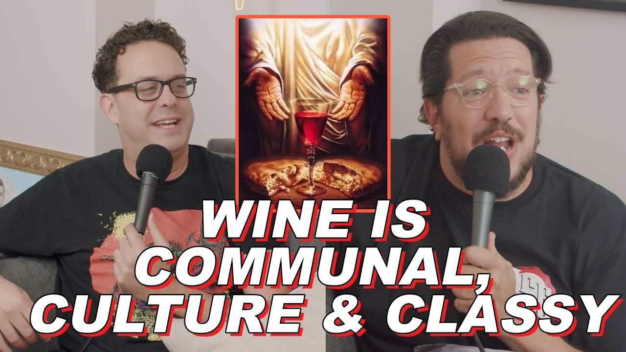Wine is Communal, Culture & Classy | Sal Vulcano & Joe DeRosa : Taste ...