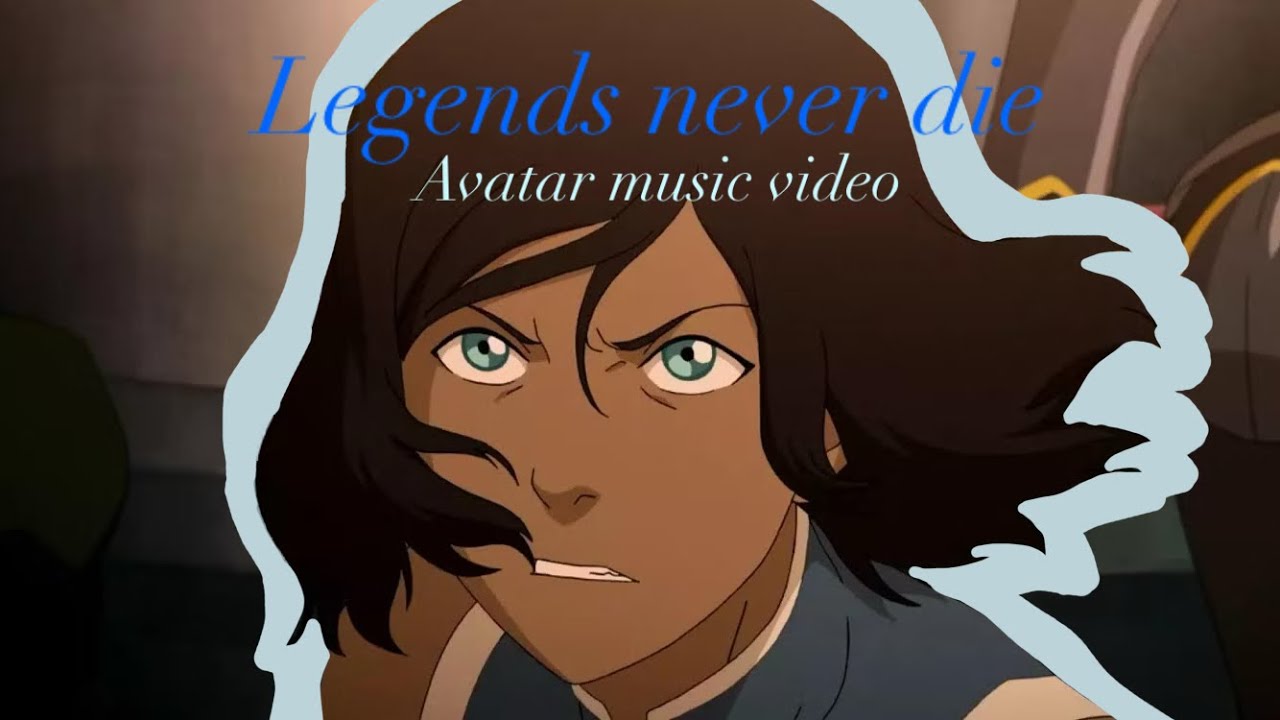 Legends Never Die || Avatar TLOK/ATLA music video - YouTube