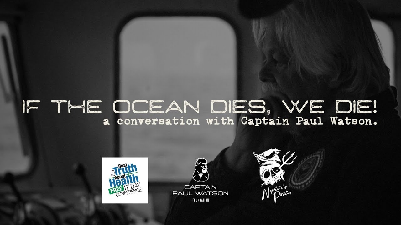 If the Ocean Dies, We Die - A Conversation with Paul Watson - YouTube