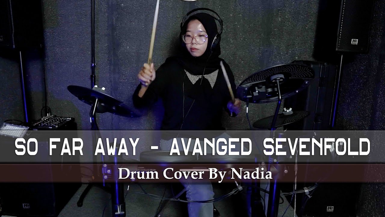 SO FAR AWAY - AVENGED SEVENFOLD (DRUM COVER BY NADIA) - YouTube