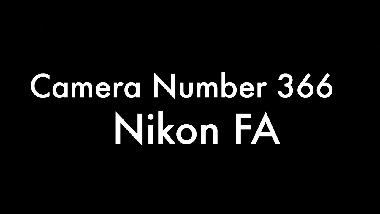 365 Camera Project - Camera Number 366 Nikon FA - YouTube