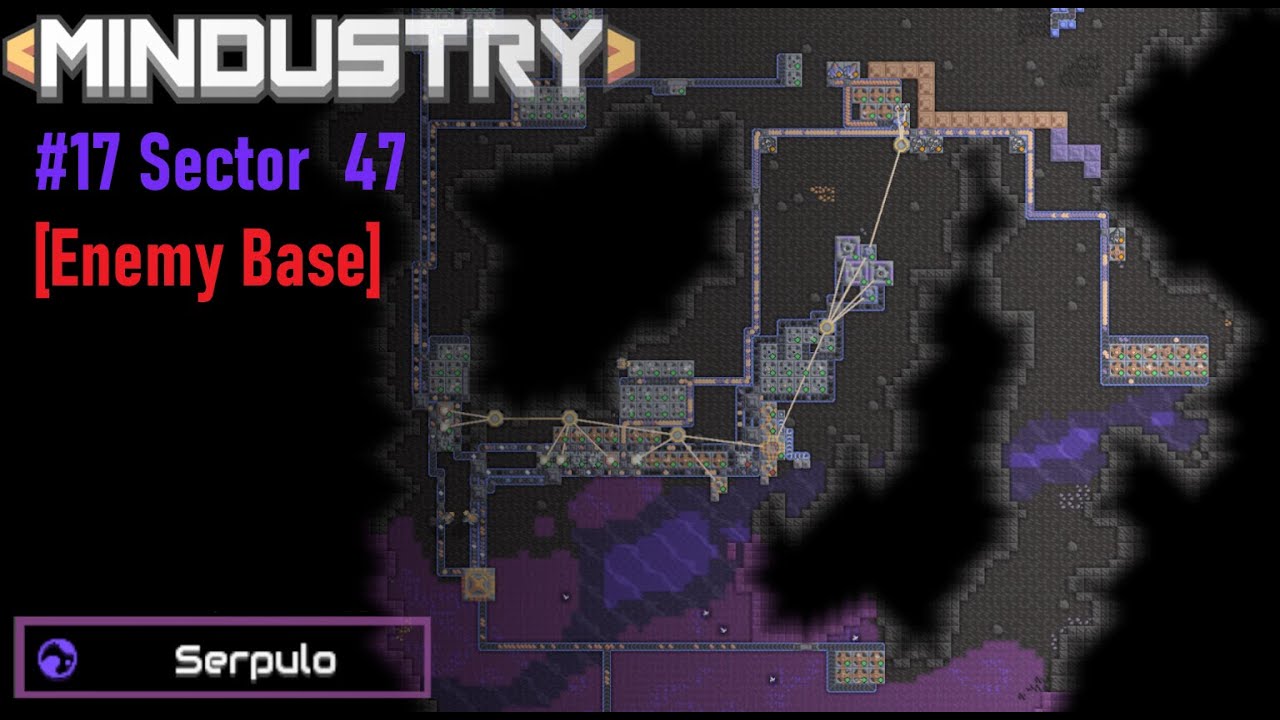 [MINDUSTRY] Serpulo - #17 Sector47 [Enemy Base - Medium] - YouTube
