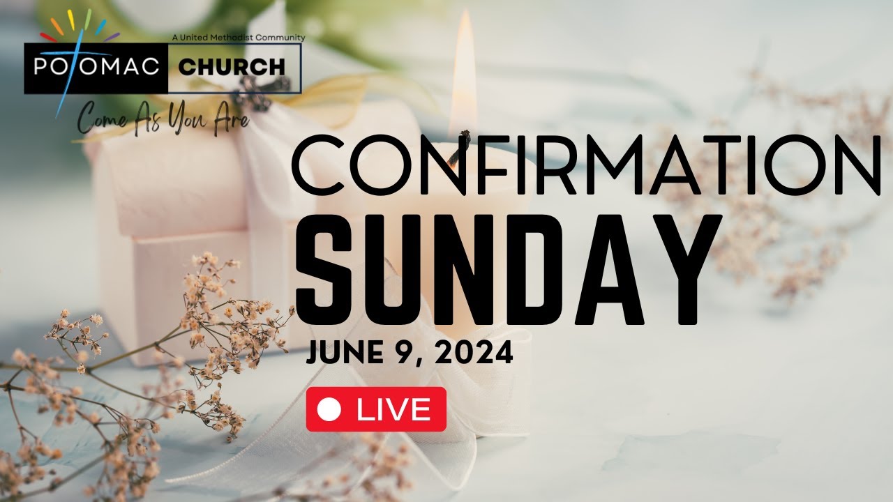Confirmation Sunday: June 9, 2024 - YouTube