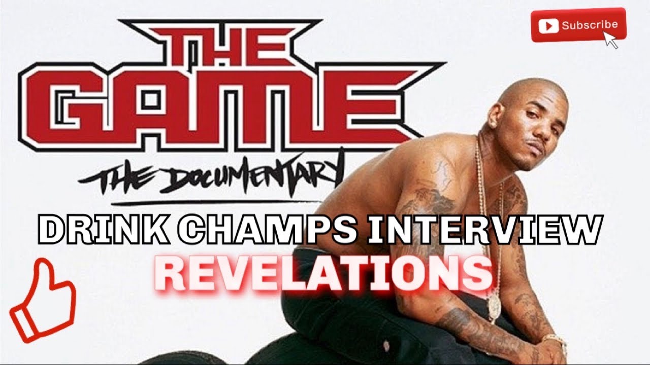 RAPPER THE GAME on drink champs !!! - YouTube