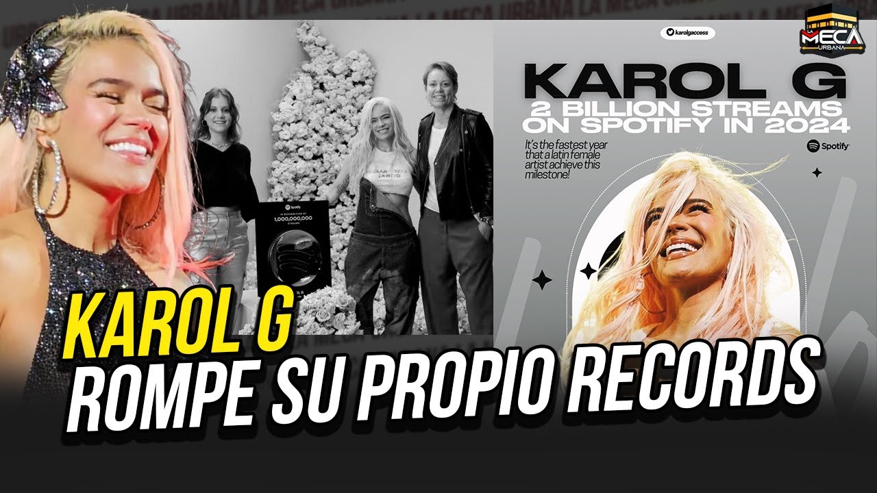 KAROL G ROMPE SU PROPIO RECORDS ALCANZA 2 BILLONES DE STREAMING - YouTube