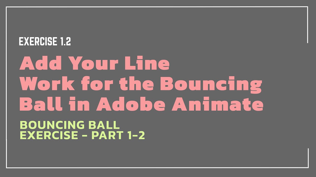 Exercise 1.2 - Bouncing Ball with Line Art in Adobe Animate - YouTube