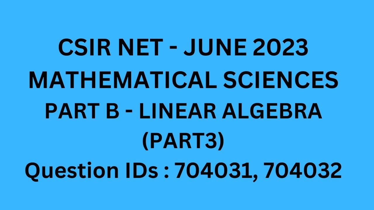 Csir Net June 2023 Mathematics Linear Algebra Qn Id 704031 704032 Inner Product Quadratic Form