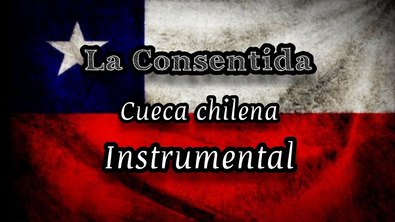 La Consentida Instrumental / Cueca Chilena - YouTube Music