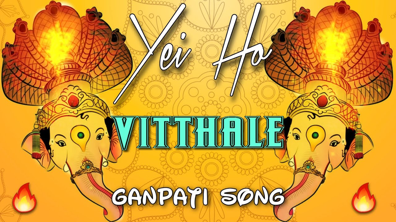 YEI OH VITTHALE | GANPATI SPECIAL | GANAPTI SONG | Vitthal Aarti | DJ ...
