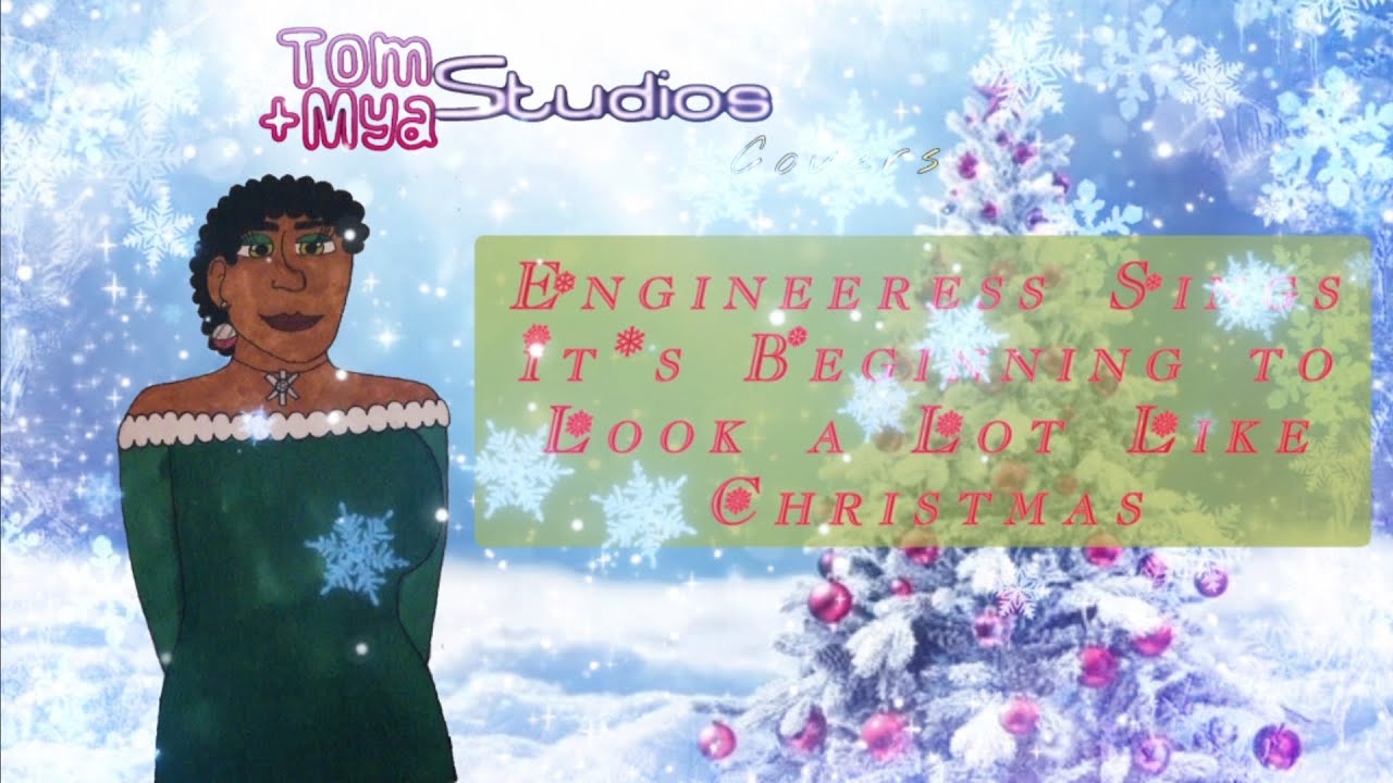 Tom & Mya Studios - Engineeress Sings It's Beginning to Look a Lot Like ...