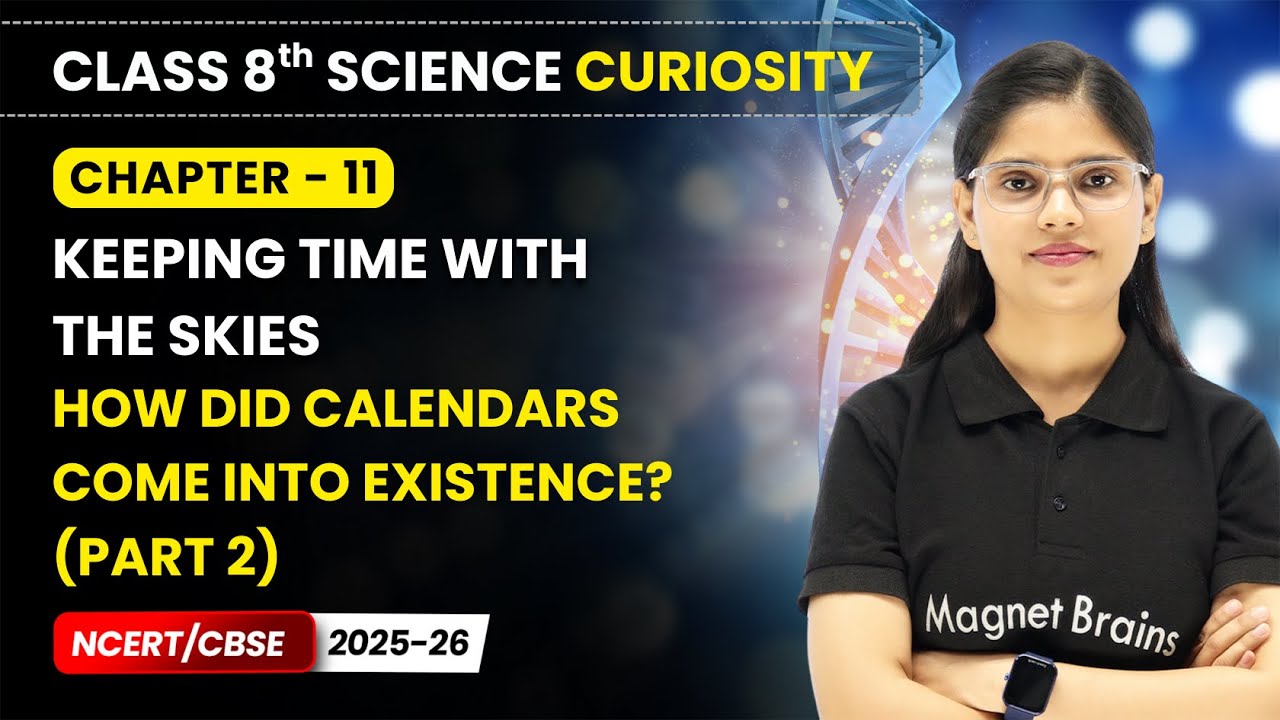 How Did Calendars Come into Existence? (Part 2) | Class 8 Science | Ch ...