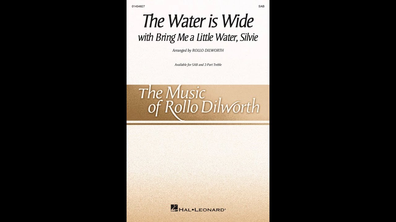The Water is Wide (with "Bring Me a Little Water Silvie") (SAB Choir ...