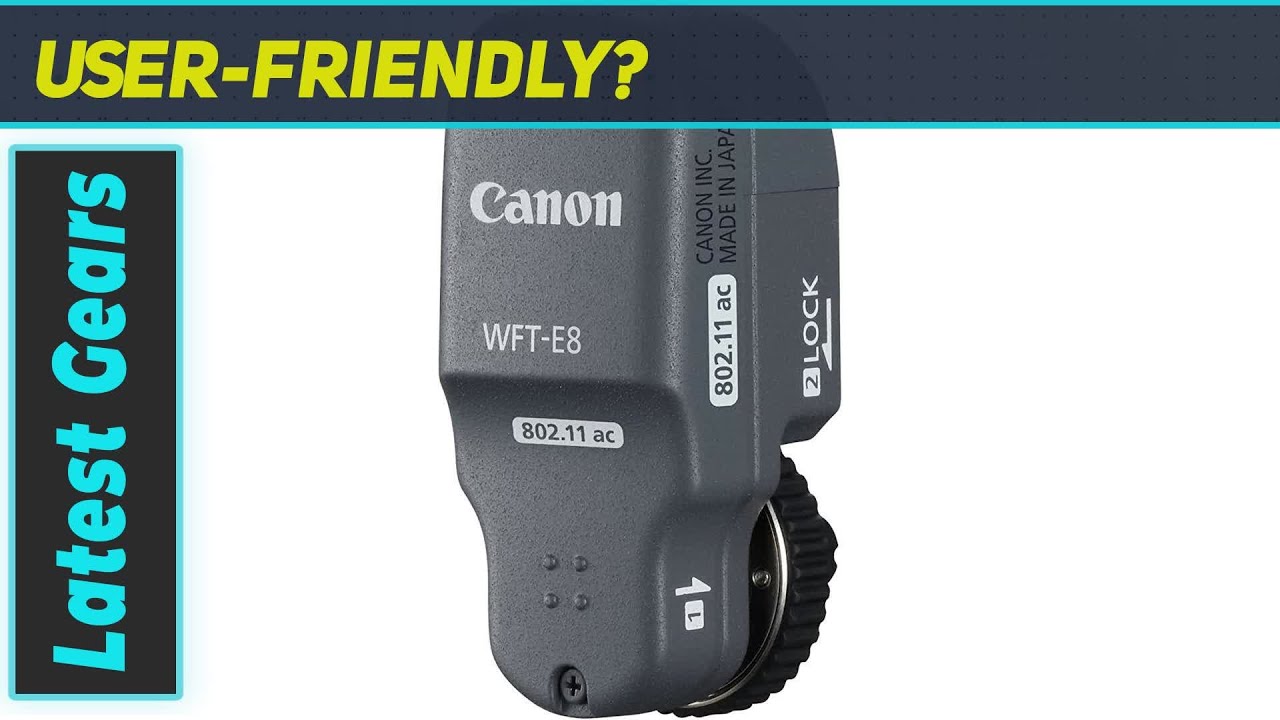 Canon WFT-E8A Wireless File Transmitter: Best Tool for Seamless Image ...