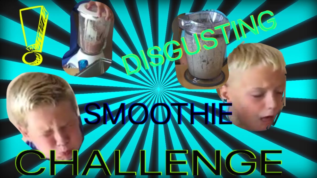 I ALMOST THREW UP!?SMOOTHIE CHALLENGE?!?! DISGUISTING?! - YouTube
