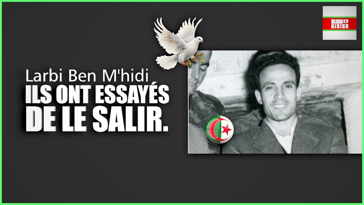 ALGÉRIE : ILS ONT VOULU SALIR SA MÉMOIRE. ( Larbi Ben M'hidi ) . - YouTube