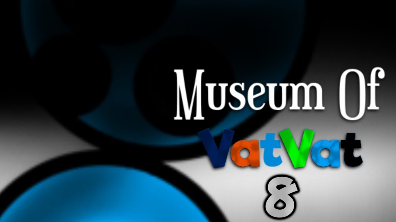 Museum Of VatVat 8 - Teaser Trailer 2 - YouTube