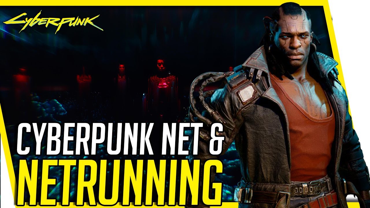 Cyberpunk 2077 Lore | Being A Netrunner Within The Cyberpunk Universe ...