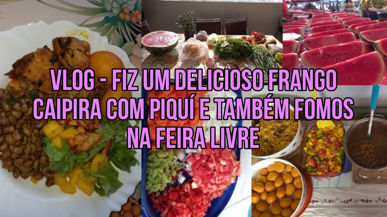 VLOG - FIZ UM DELICIOSO FRANGO CAIPIRA COM PIQUÍ E TAMBÉM FOMOS NA ...