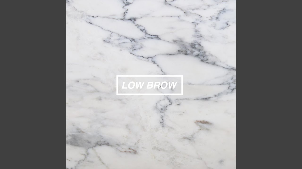 Low Brow - YouTube