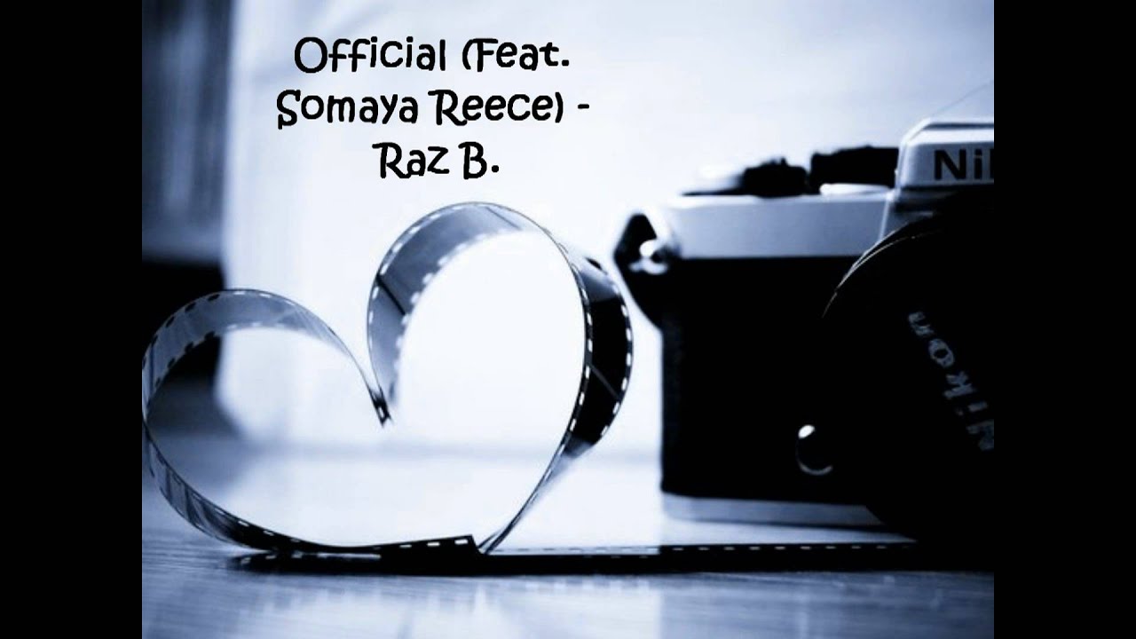 Official (Feat. Somaya Reece) - Raz B. + Download Link - YouTube