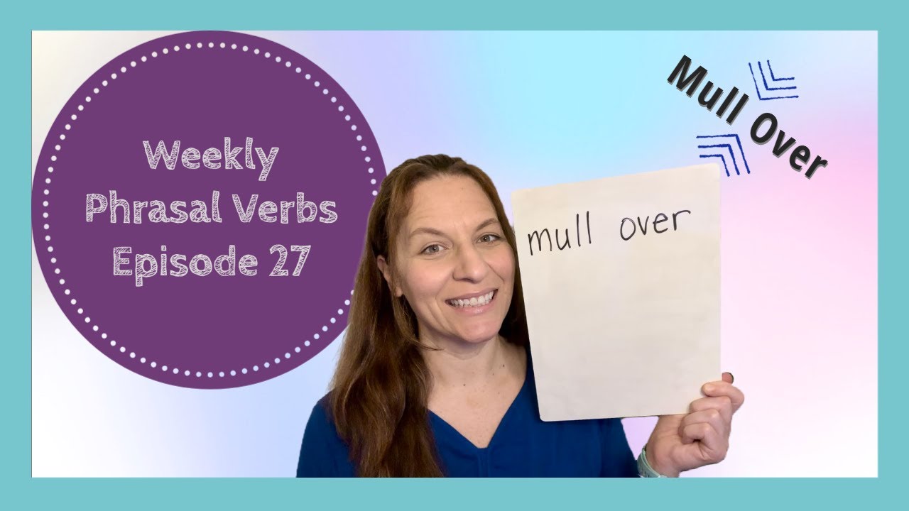 Phrasal Verbs Ep. 27 | Mull Over - YouTube