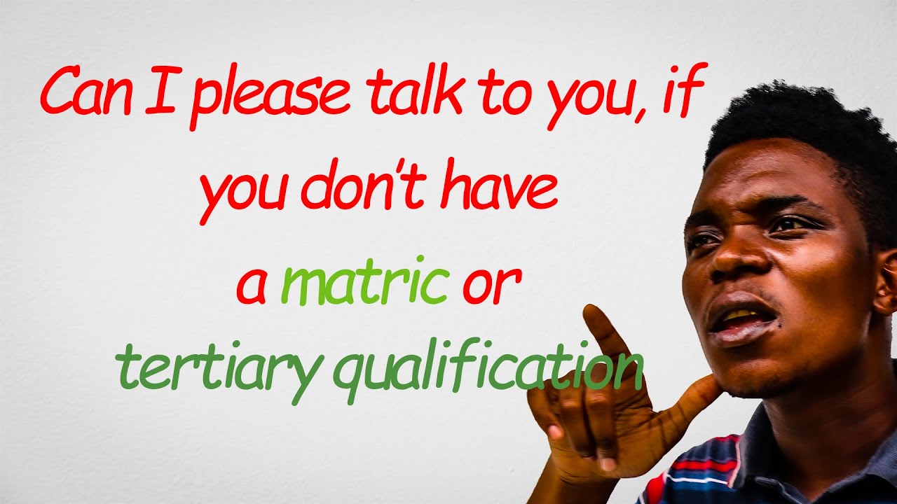 How to succeed in life without matric or tertiary qualification - YouTube