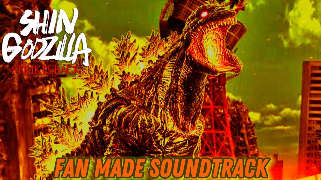 SHIN GODZILLA 2 STRIKES BACK’ SOUNDTRACK FANMADE SEQUEL - YouTube