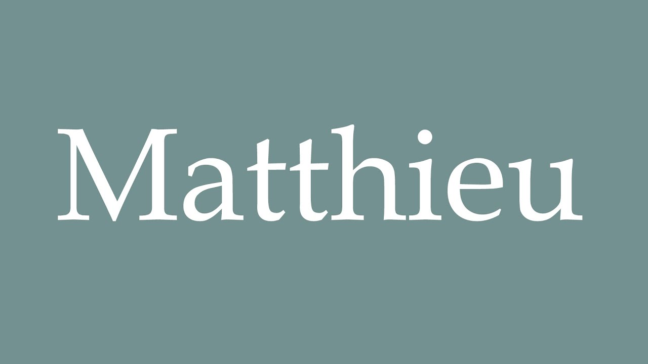 How to pronounce ''Matthieu'' in French - YouTube