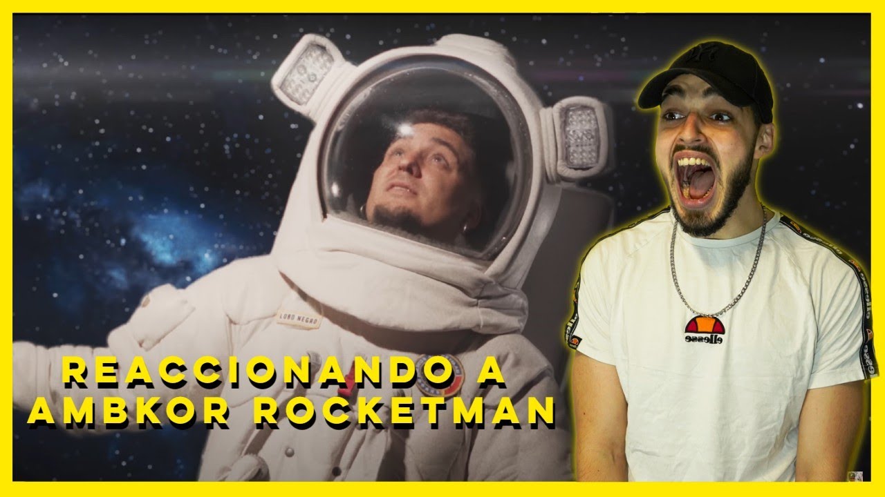 (REACCION) AMBKOR - 1. "ROCKETMAN" [VIDEOCLIP OFICIAL] #ROCKETMAN - YouTube
