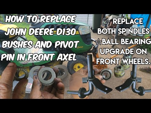 How to replace John Deere D130 Bushes & pivot pin in front Axel ...