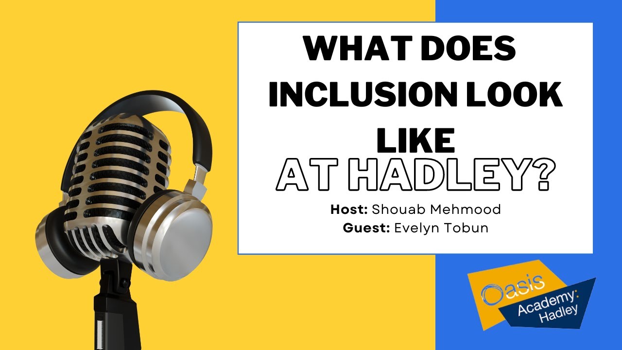 Episode 2: What does inclusion look like at Hadley? - YouTube
