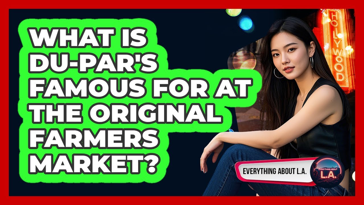 What Is Du-par's Famous For At The Original Farmers Market? - YouTube