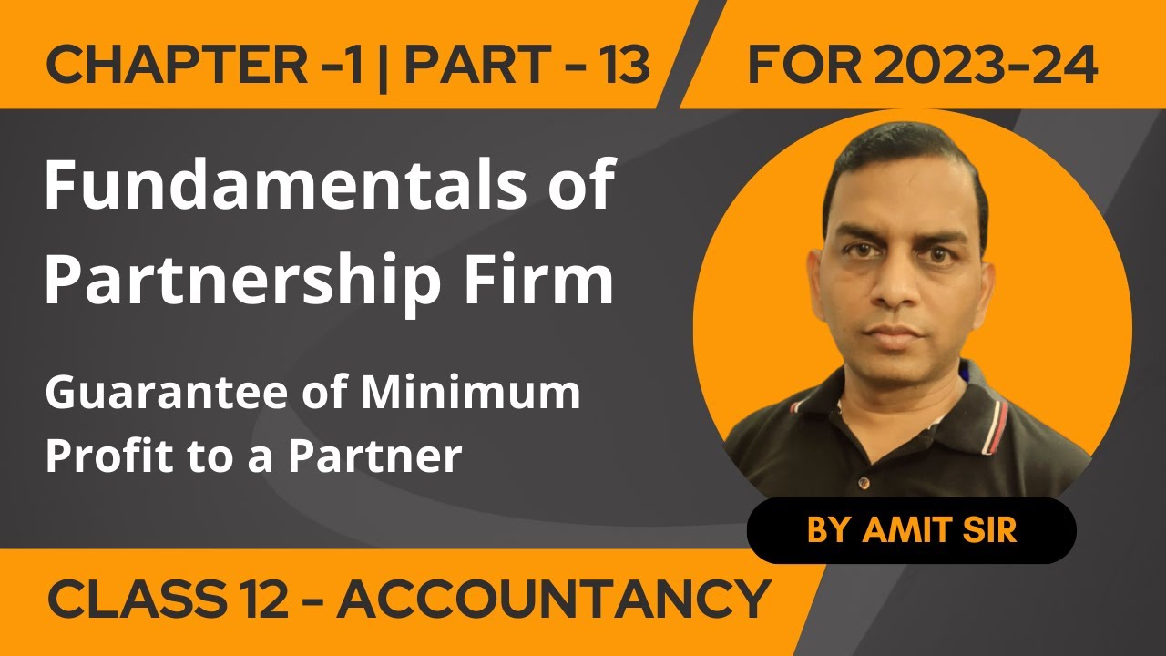 Class 12 Accounts | Ch 1 Fundamental of Partnership Firm | Minimum ...
