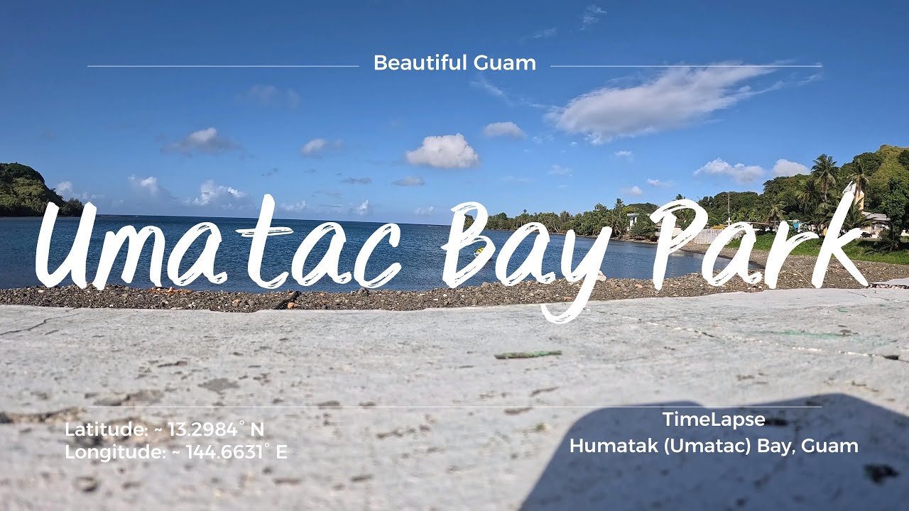 4K Timelapse Magic at Umatac Bay Park — Guam’s Historic Coastline Near ...