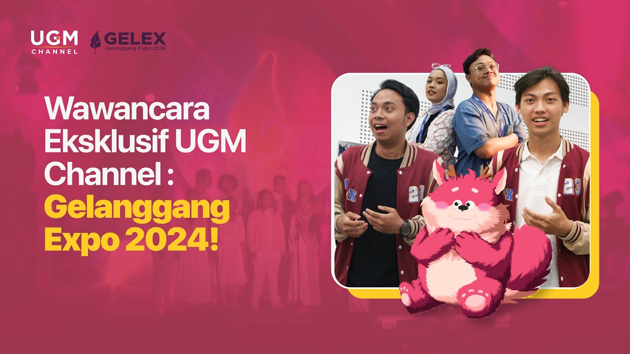 📣 Wawancara Eksklusif UGM Channel: Gelanggang Expo 2024! 🎥 - YouTube