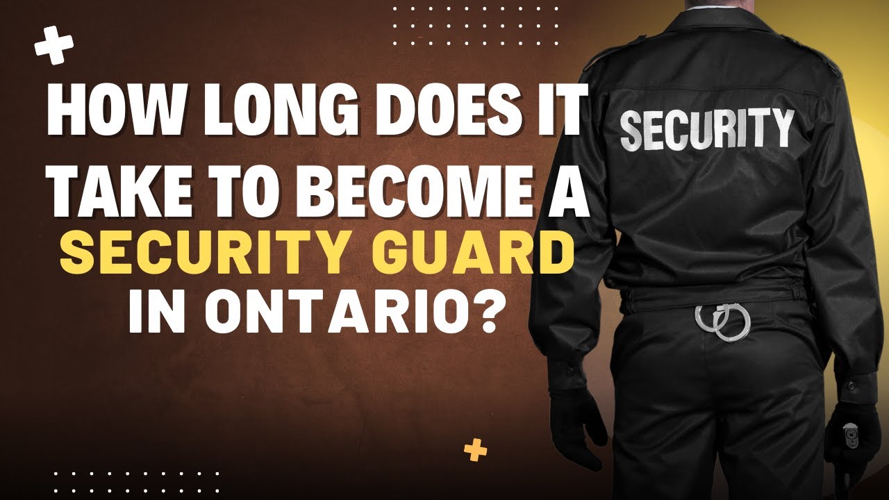 How Long Does It Take To Become A Security Guard in Ontario? 1 - YouTube
