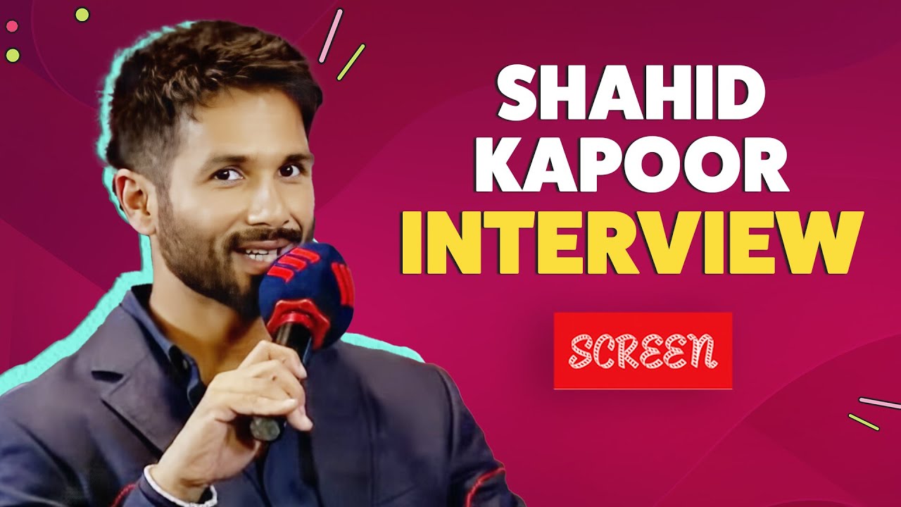 Shahid Kapoor Interview: On Films, Bollywood & Arranged Marriage ...