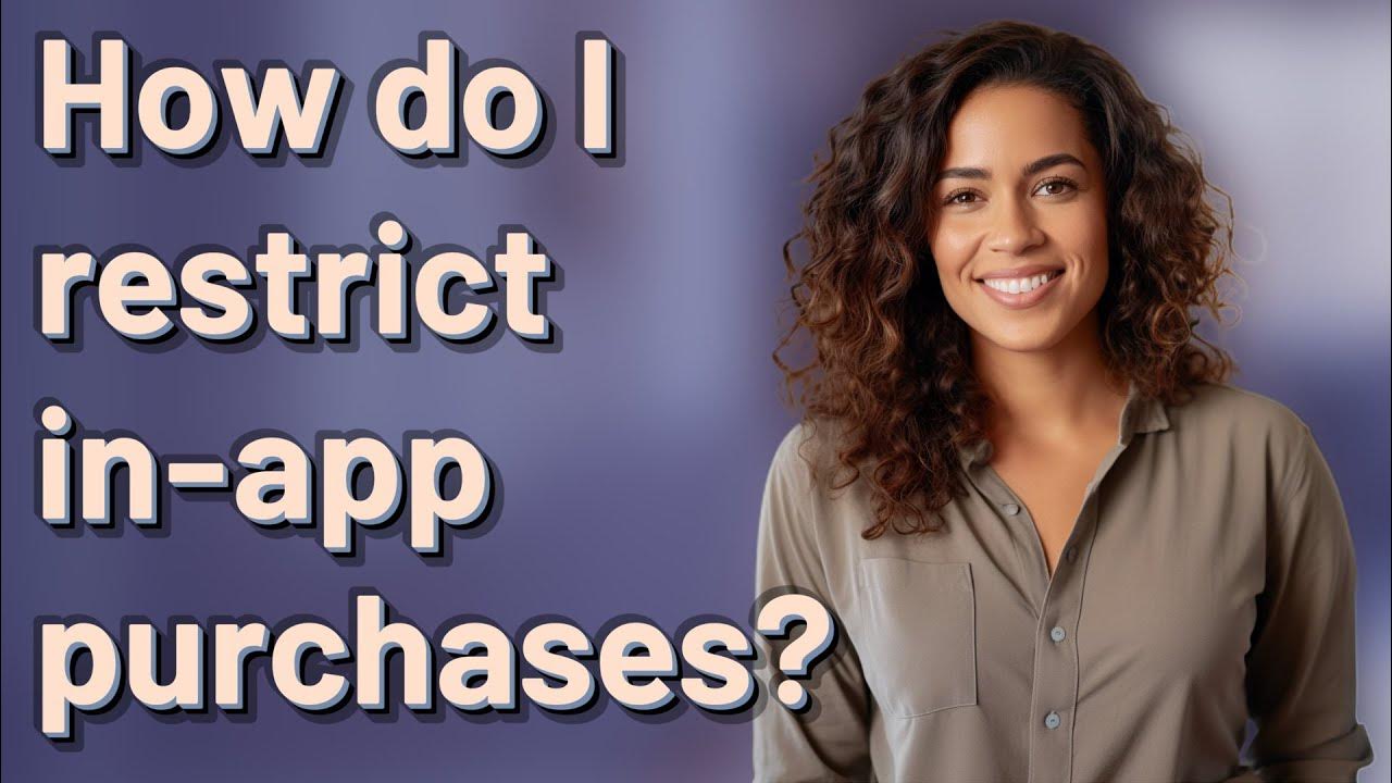 How do I restrict in-app purchases? - YouTube