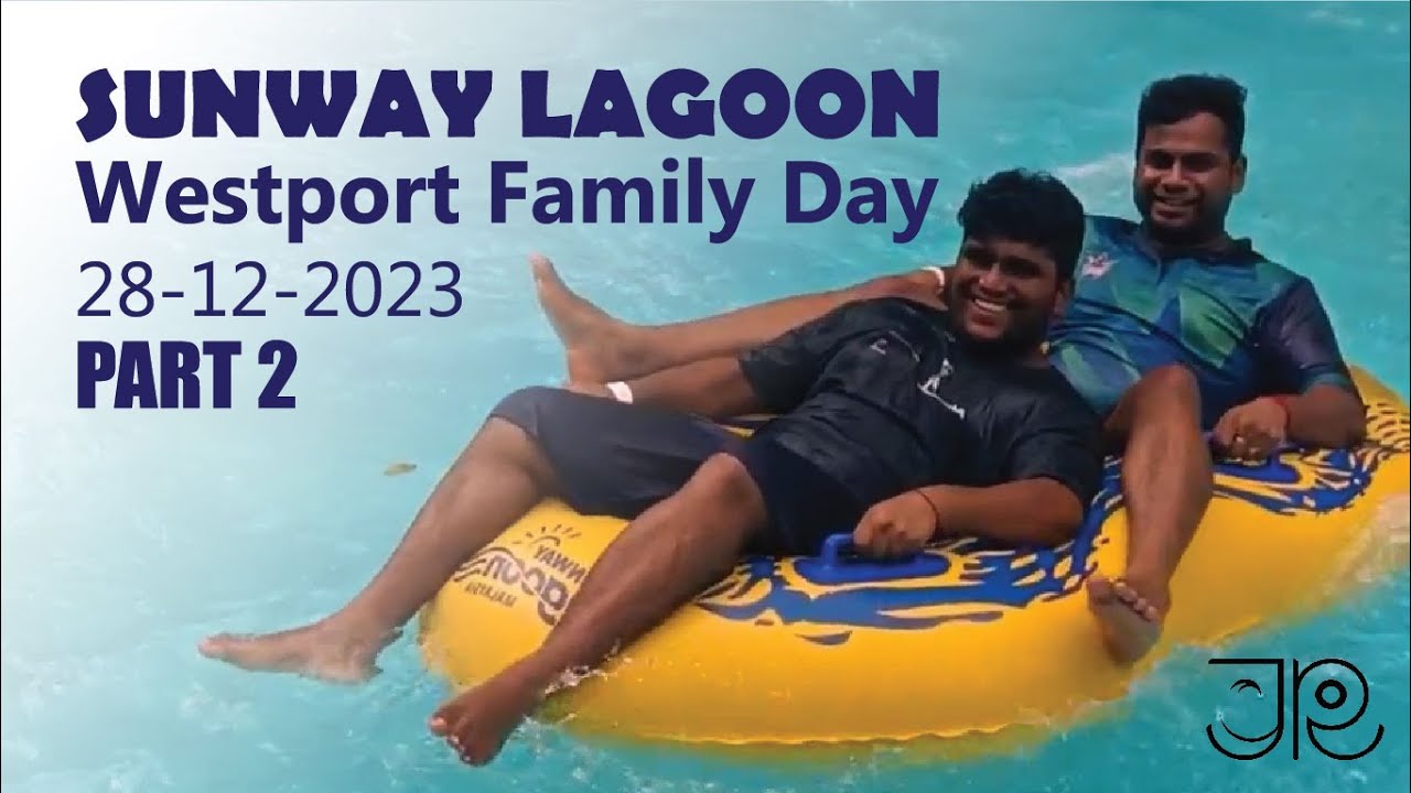 Sunway Lagoon Westports Family day PART 2 EVENING AND INDOOR ACTIVITY ...