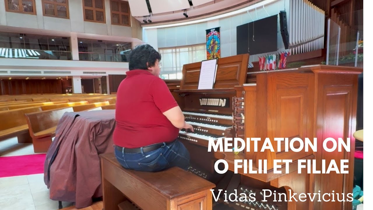 Meditation "O Filii et Filiae" by Vidas Pinkevicius I Union Church of ...