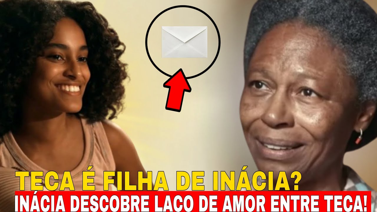 Inácia DESCOBRIRÁ a verdadeira IDENTIDADE de TECA através da carta de ...