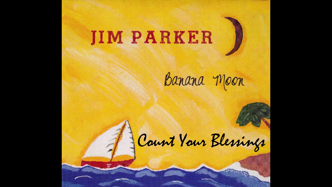 COUNT YOUR BLESSINGS - JIM PARKER (IRVING BERLIN) - YouTube