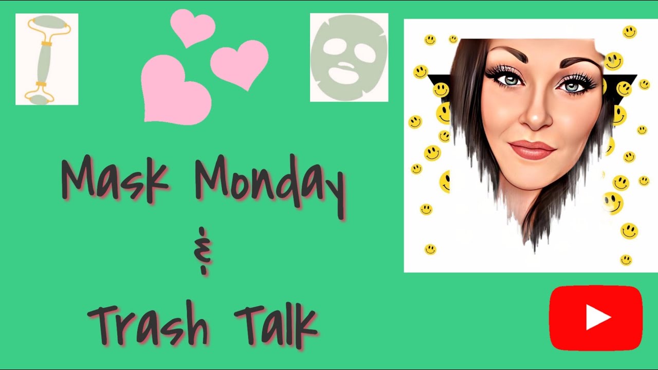 Mask Monday & Trash Talk - YouTube