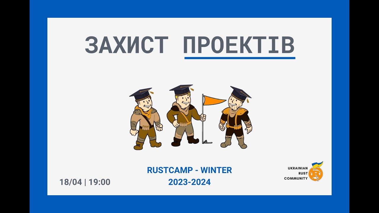 Capstone Projects Presenting | Graduators of the Rustcamp Winter 2024 | Ukrainian Rust Community ...