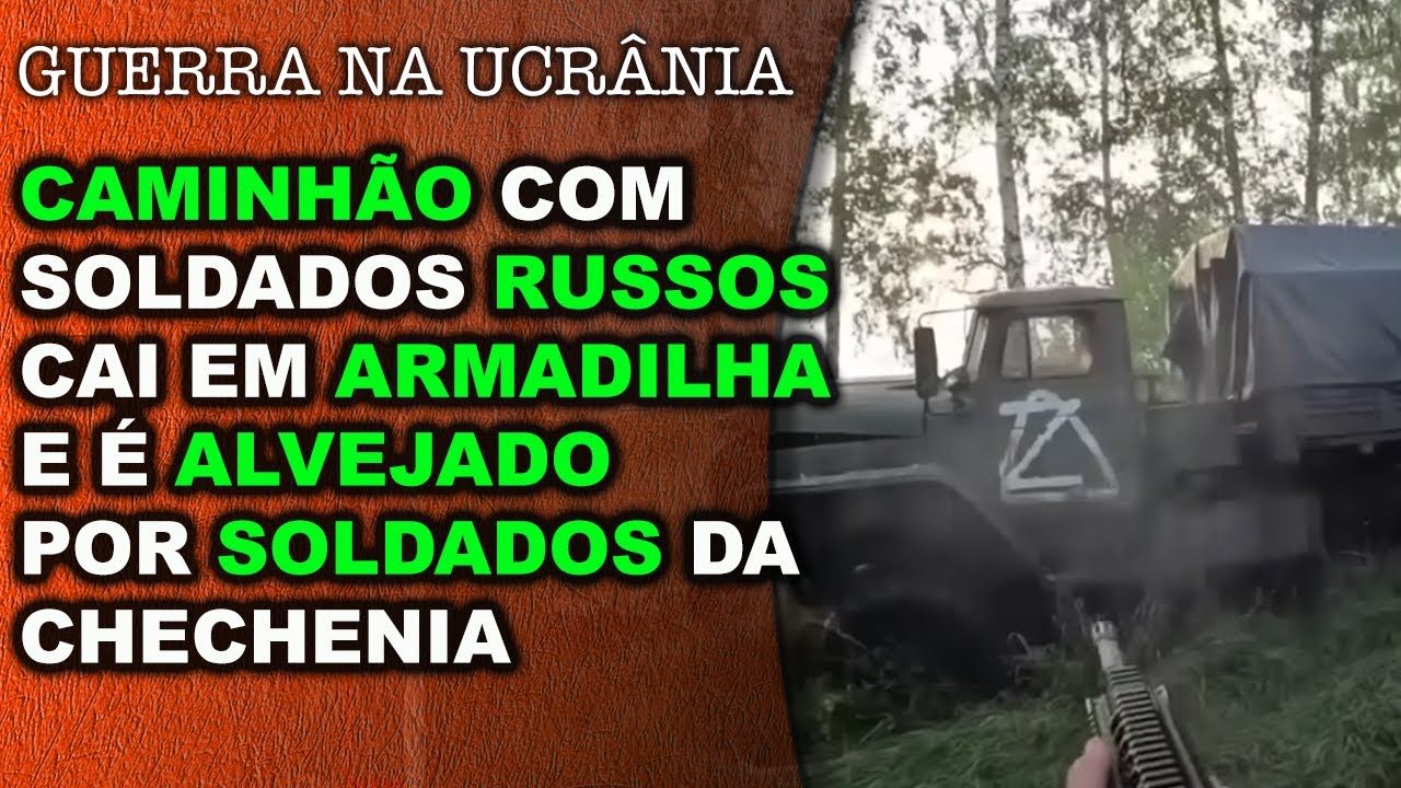Momento que Soldados da Chechenia armam emboscada para caminhão Russo ...